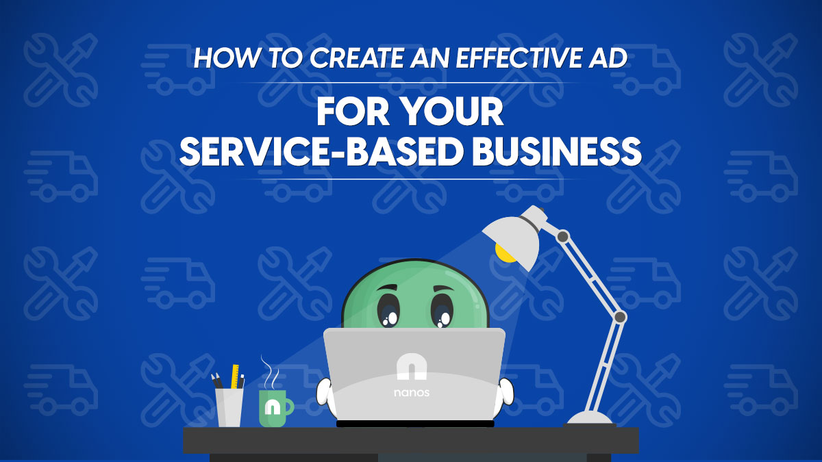 How To Create An Effective Ad For Your Service-Based Business | Nanos