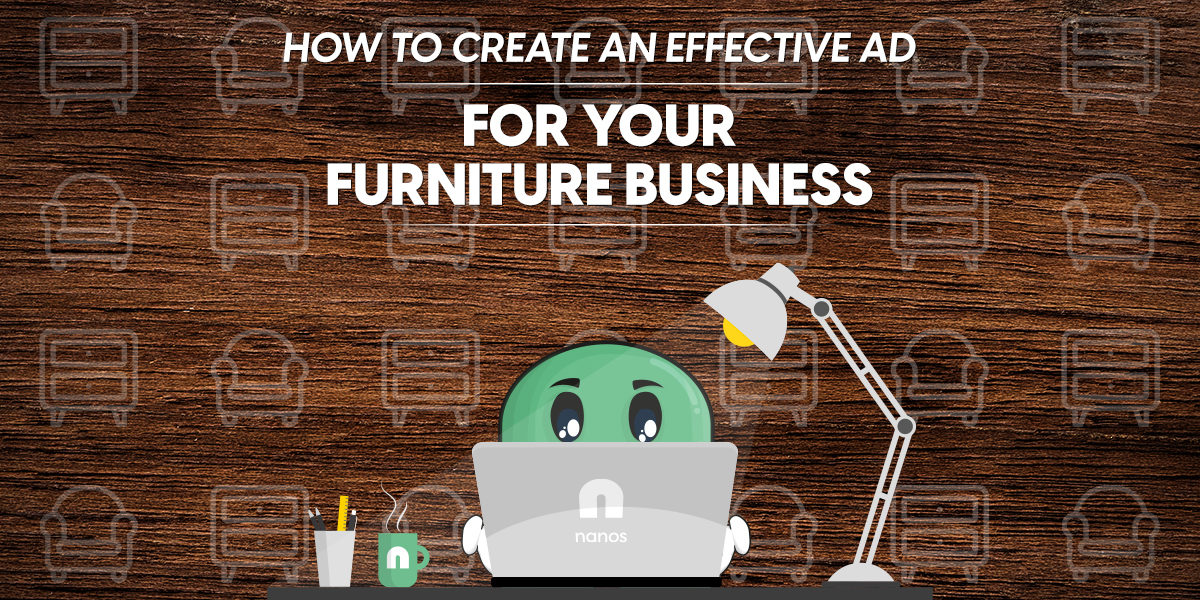 How To Create An Effective Ad For Your Furniture Business | Nanos