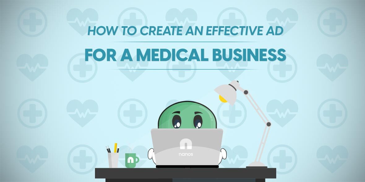 How To Create An Effective Ad For A Medical Business | Nanos
