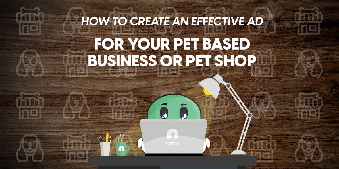 How To Create An Effective Ad For Your Pet Based Business Or Pet Shop ...